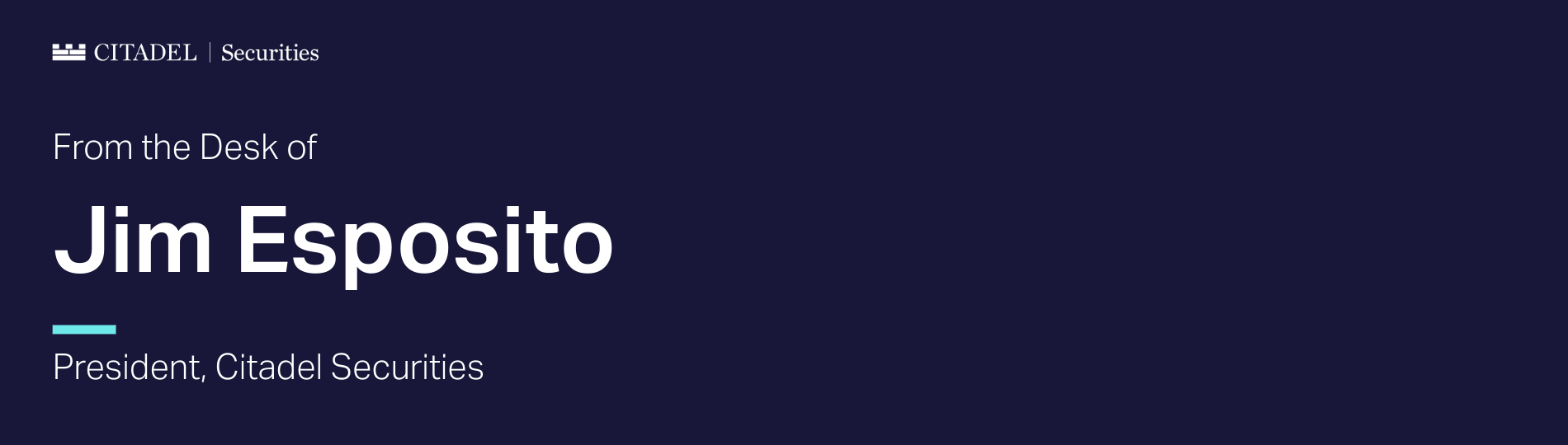 From the Desk of Jim Esposito - Citadel Securities